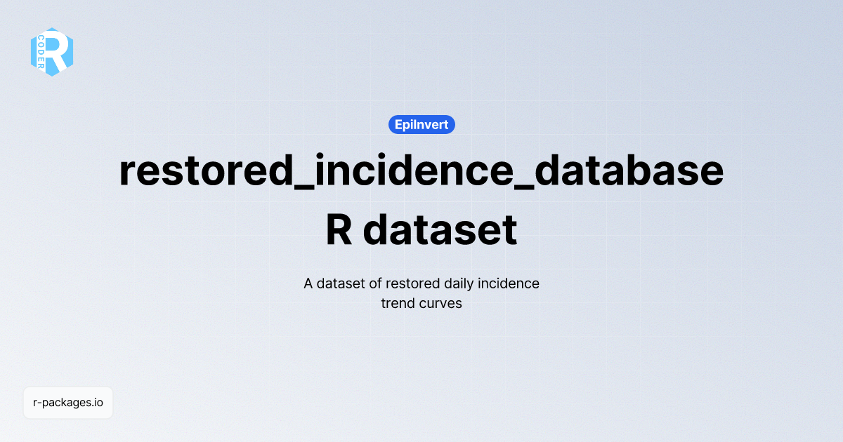 restored_incidence_database dataset | R PACKAGES