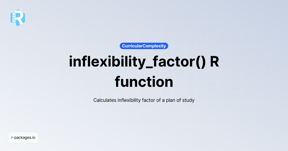 inflexibility_factor() R function from [CurricularComplexity] | R PACKAGES