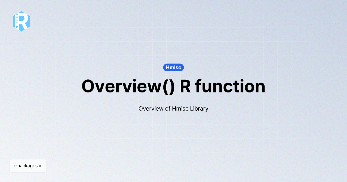 Overview() R function from [Hmisc] | R PACKAGES