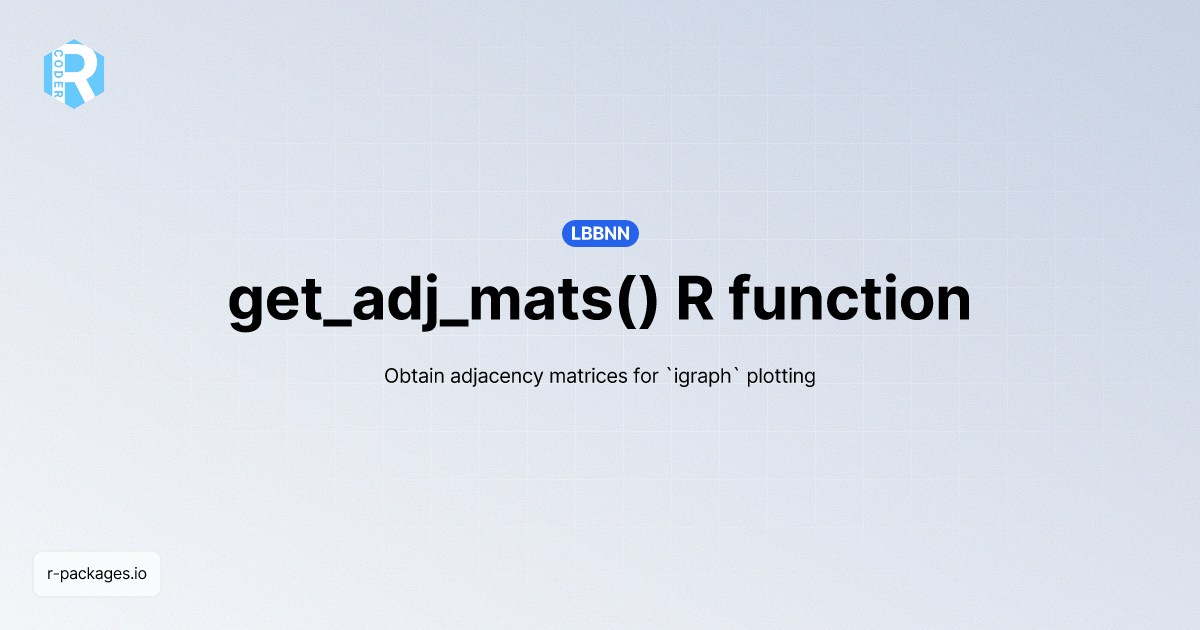 get_adj_mats() R function from [LBBNN] | R PACKAGES