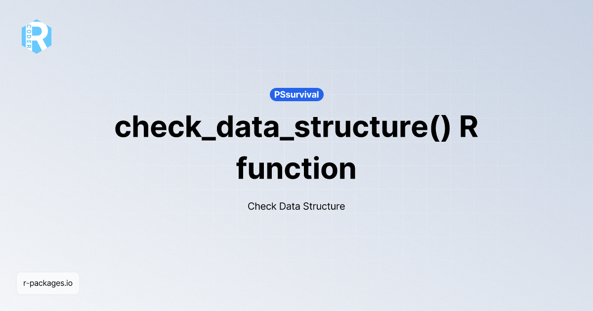 check_data_structure() R function from [PSsurvival] | R PACKAGES