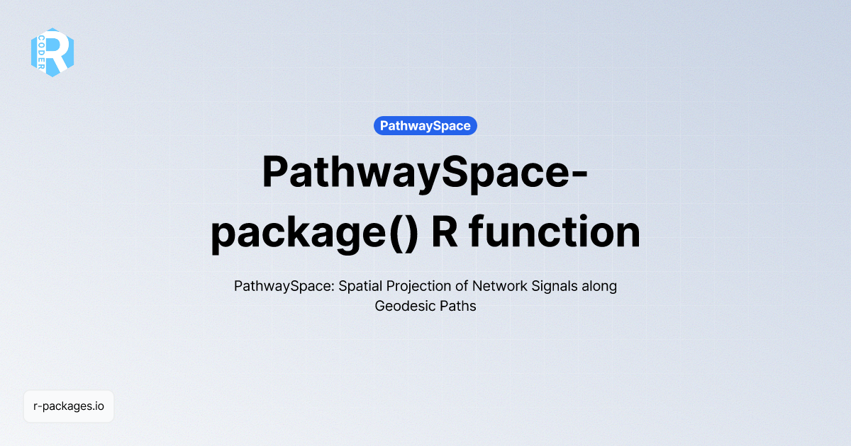 PathwaySpace-package() R function from [PathwaySpace] | R PACKAGES