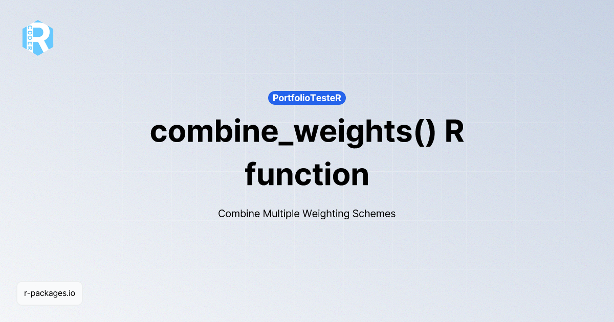 combine_weights() R function from [PortfolioTesteR] | R PACKAGES