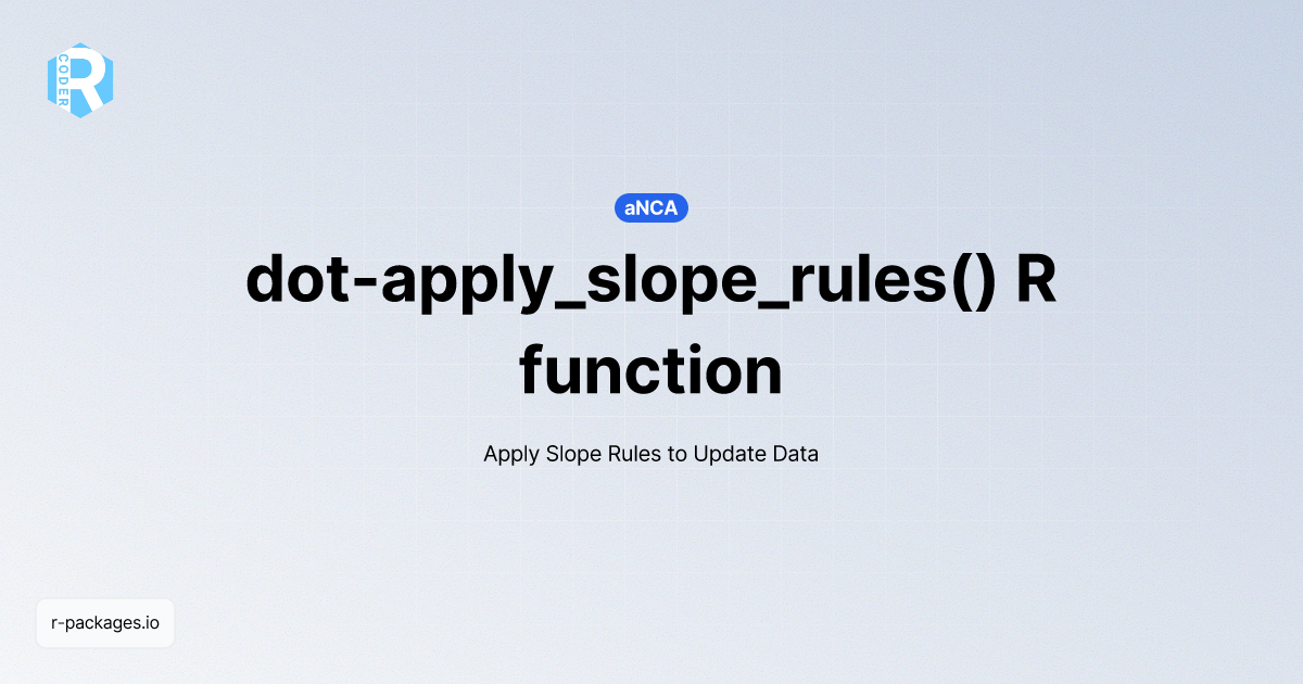 dot-apply_slope_rules() R function from [aNCA] | R PACKAGES