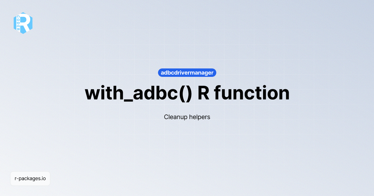 with_adbc() R function from [adbcdrivermanager] | R PACKAGES