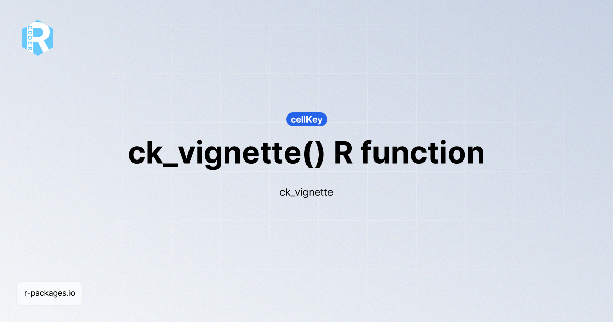ck_vignette() R function from [cellKey] | R PACKAGES