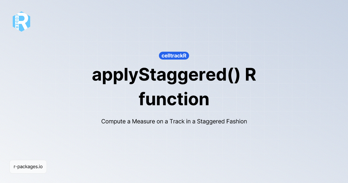 applyStaggered() R function from [celltrackR] | R PACKAGES