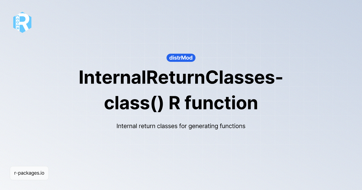 InternalReturnClasses-class() R function from [distrMod] | R PACKAGES