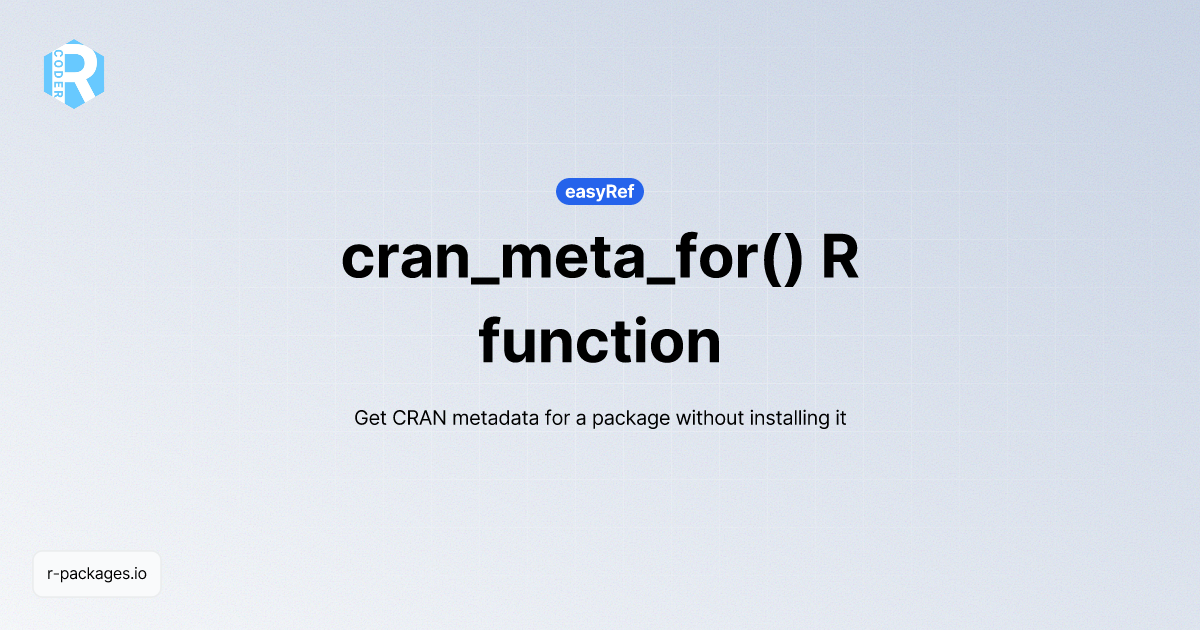 cran_meta_for() R function from [easyRef] | R PACKAGES