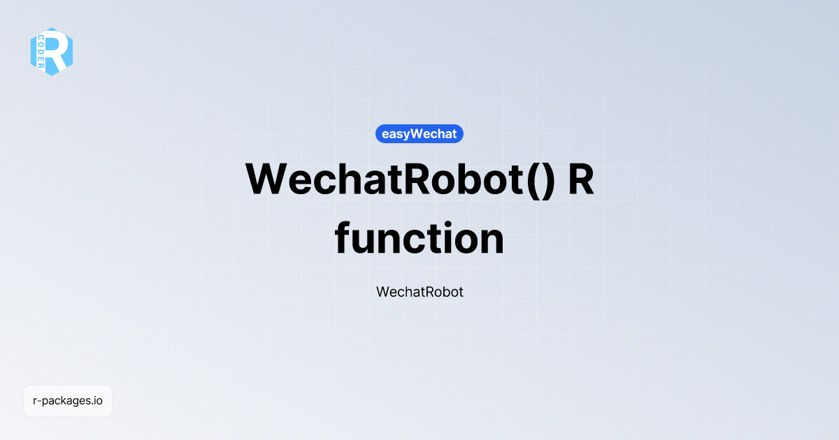 WechatRobot() R function from [easyWechat] | R PACKAGES