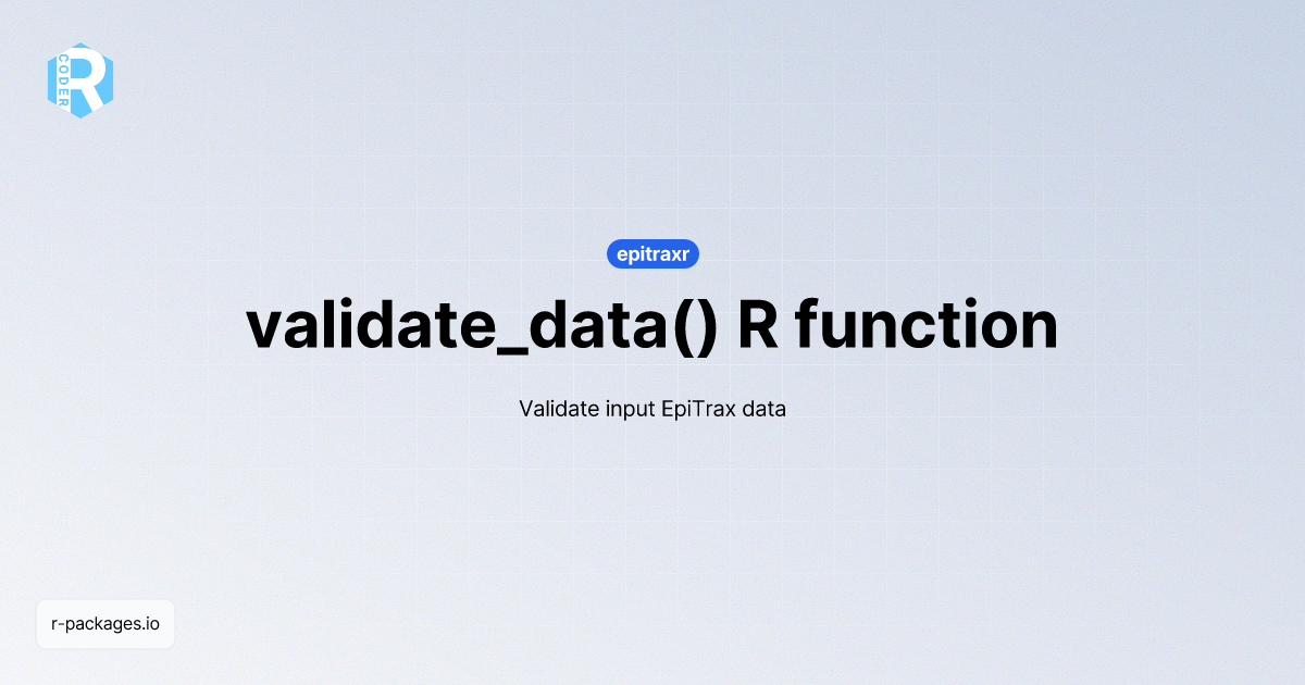 validate_data() R function from [epitraxr] | R PACKAGES
