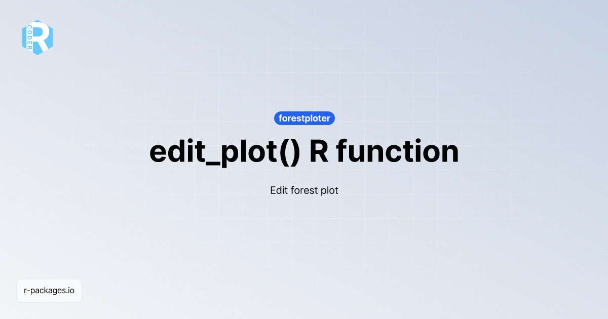 edit_plot() R function from [forestploter] | R PACKAGES