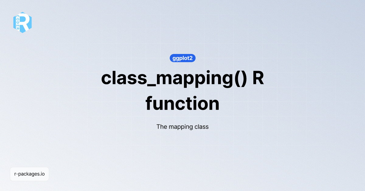 class_mapping() R function from [ggplot2] | R PACKAGES