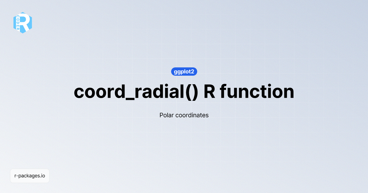 coord_radial() R function from [ggplot2] | R PACKAGES