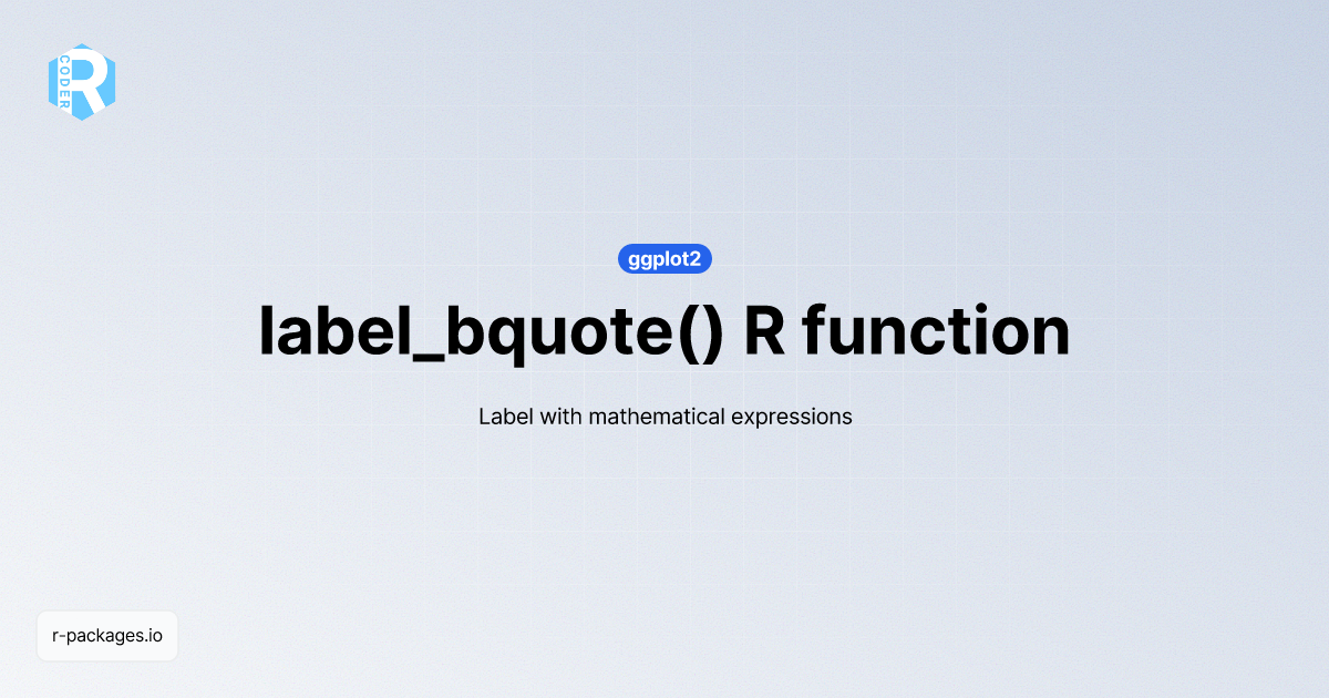 label_bquote() R function from [ggplot2] | R PACKAGES