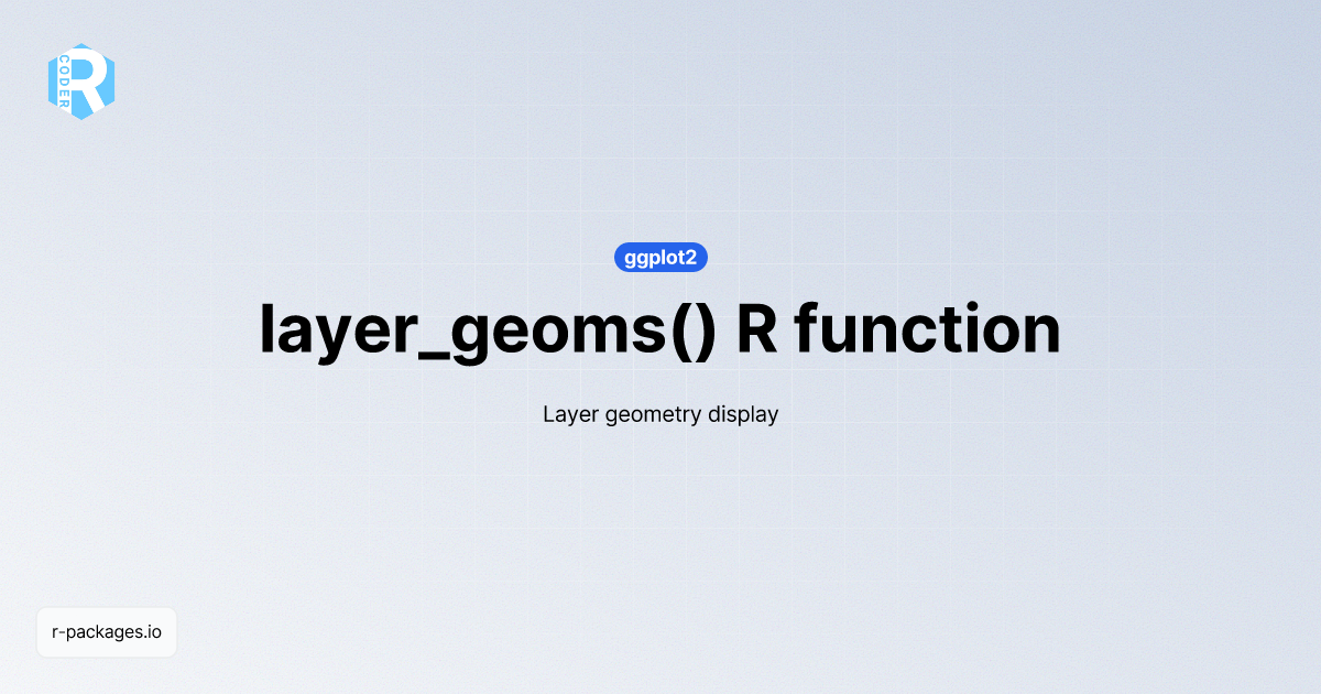layer_geoms() R function from [ggplot2] | R PACKAGES