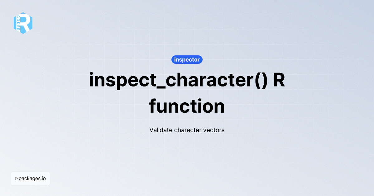 inspect_character() R function from [inspector] | R PACKAGES
