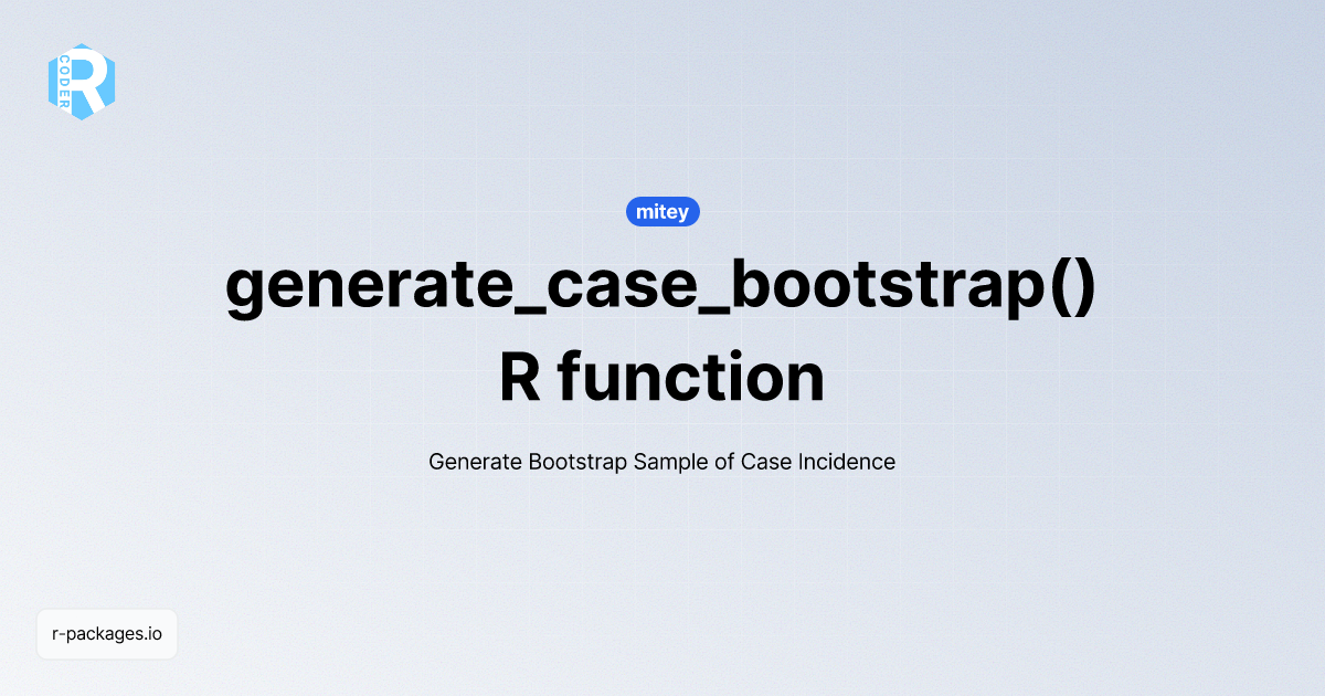 generate_case_bootstrap() R function from [mitey] | R PACKAGES