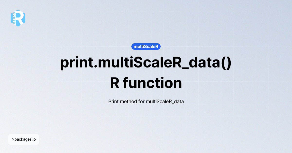 print.multiScaleR_data() R function from [multiScaleR] | R PACKAGES
