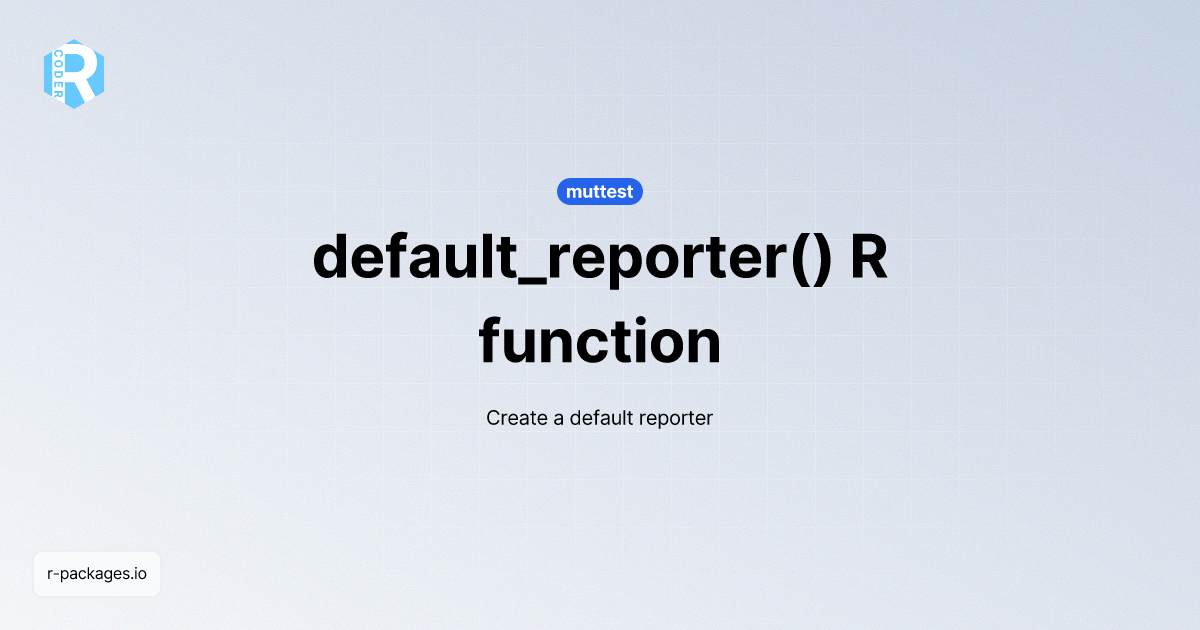 default_reporter() R function from [muttest] | R PACKAGES