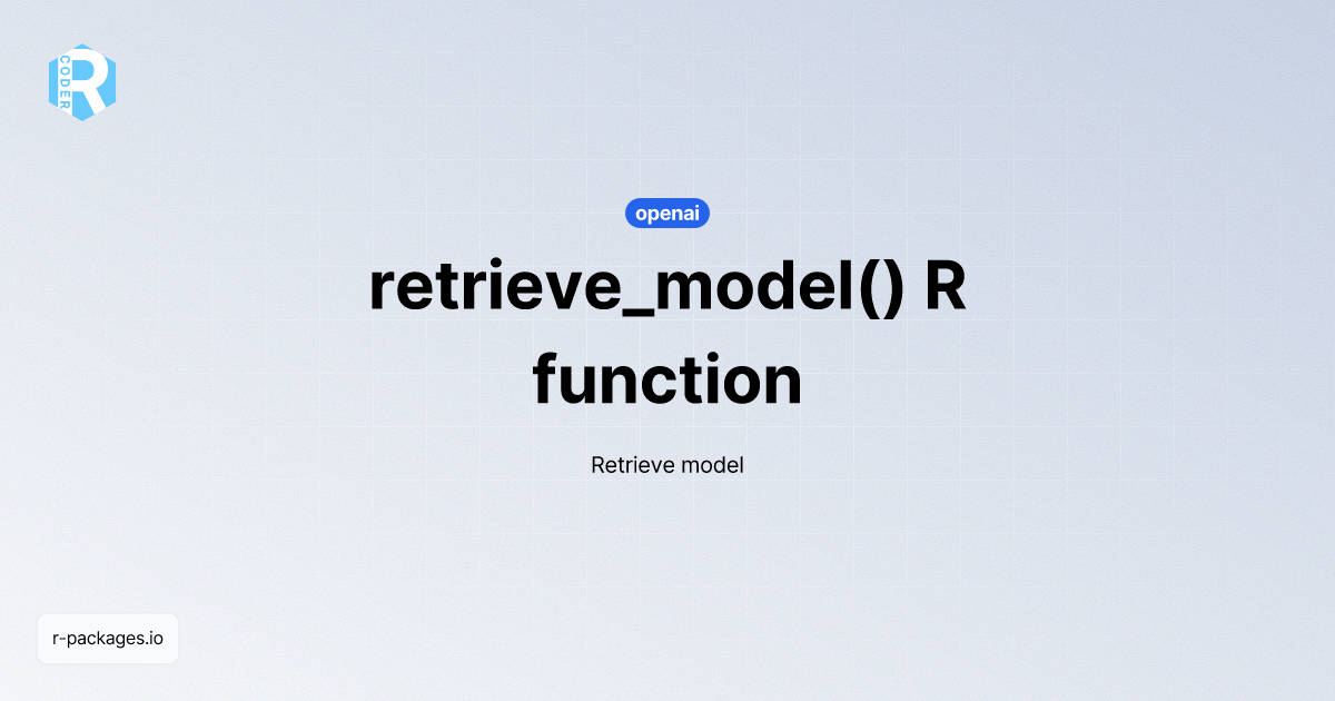 retrieve_model() R function from [openai] | R PACKAGES