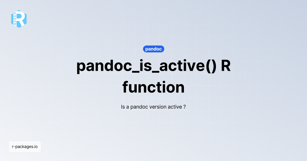pandoc_is_active() R function from [pandoc] | R PACKAGES