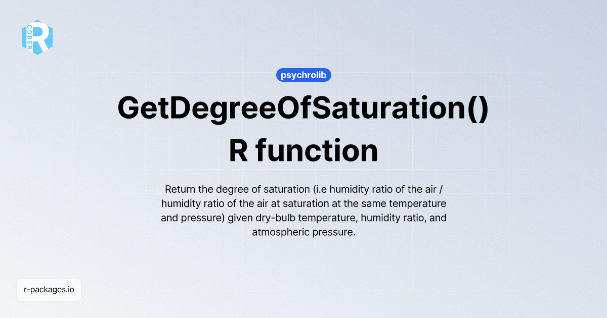 GetDegreeOfSaturation() R function from [psychrolib] | R PACKAGES