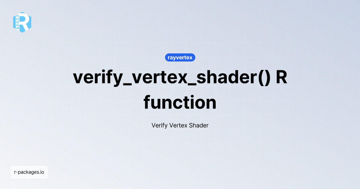 verify_vertex_shader() R function from [rayvertex] | R PACKAGES