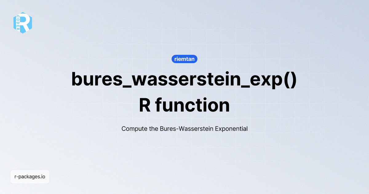 bures_wasserstein_exp() R function from [riemtan] | R PACKAGES