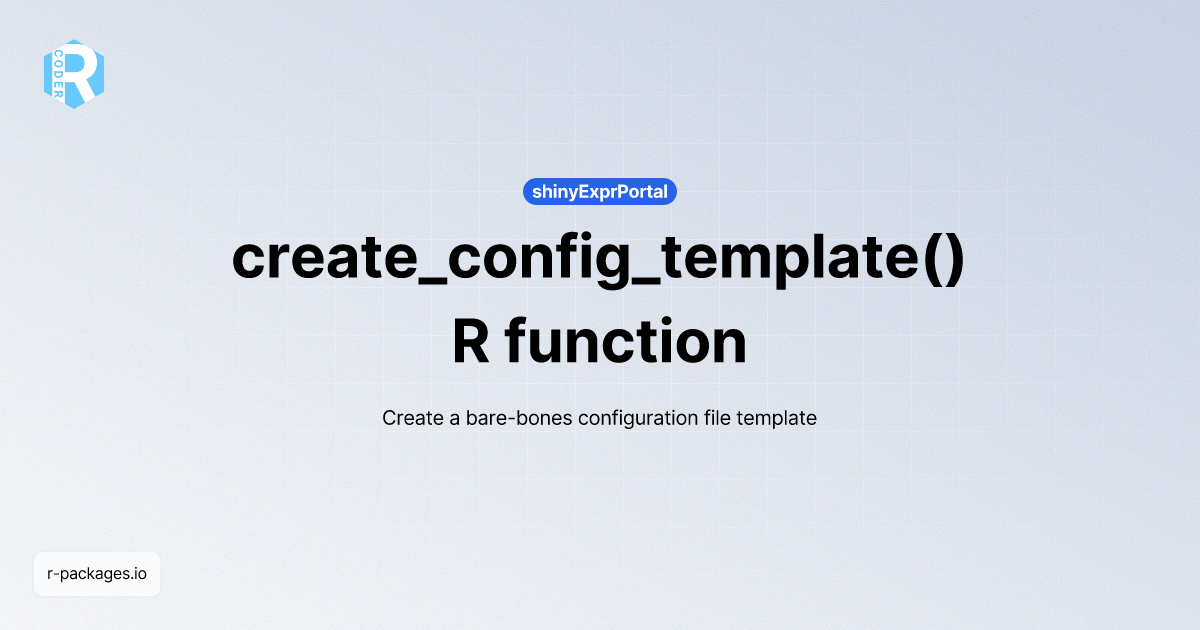 create_config_template() R function from [shinyExprPortal] | R PACKAGES
