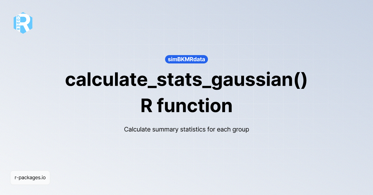 calculate_stats_gaussian() R function from [simBKMRdata] | R PACKAGES