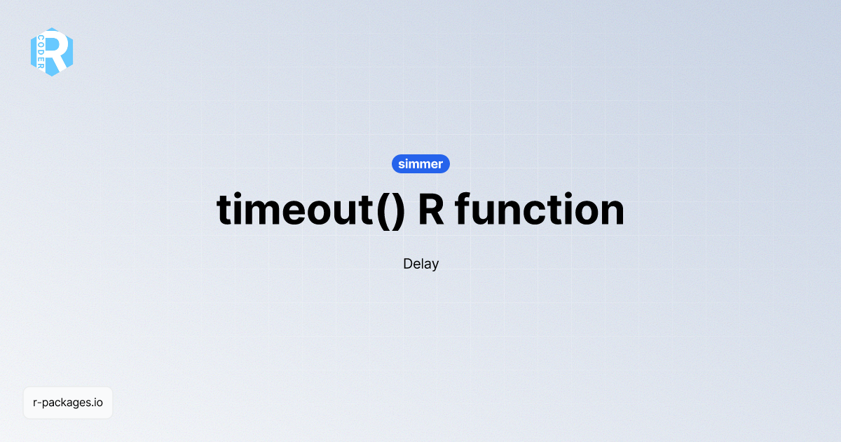 timeout() R function from [simmer] | R PACKAGES