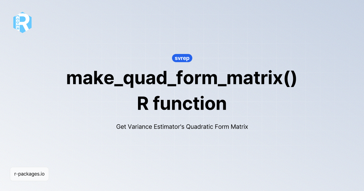 make_quad_form_matrix() R function from [svrep] | R PACKAGES