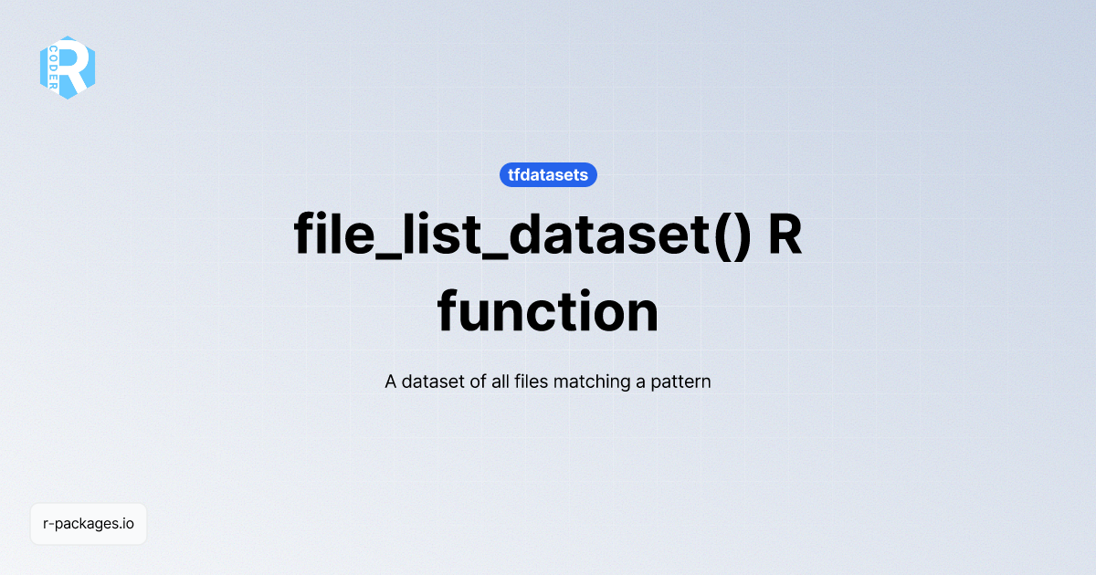 file_list_dataset() R function from [tfdatasets] | R PACKAGES