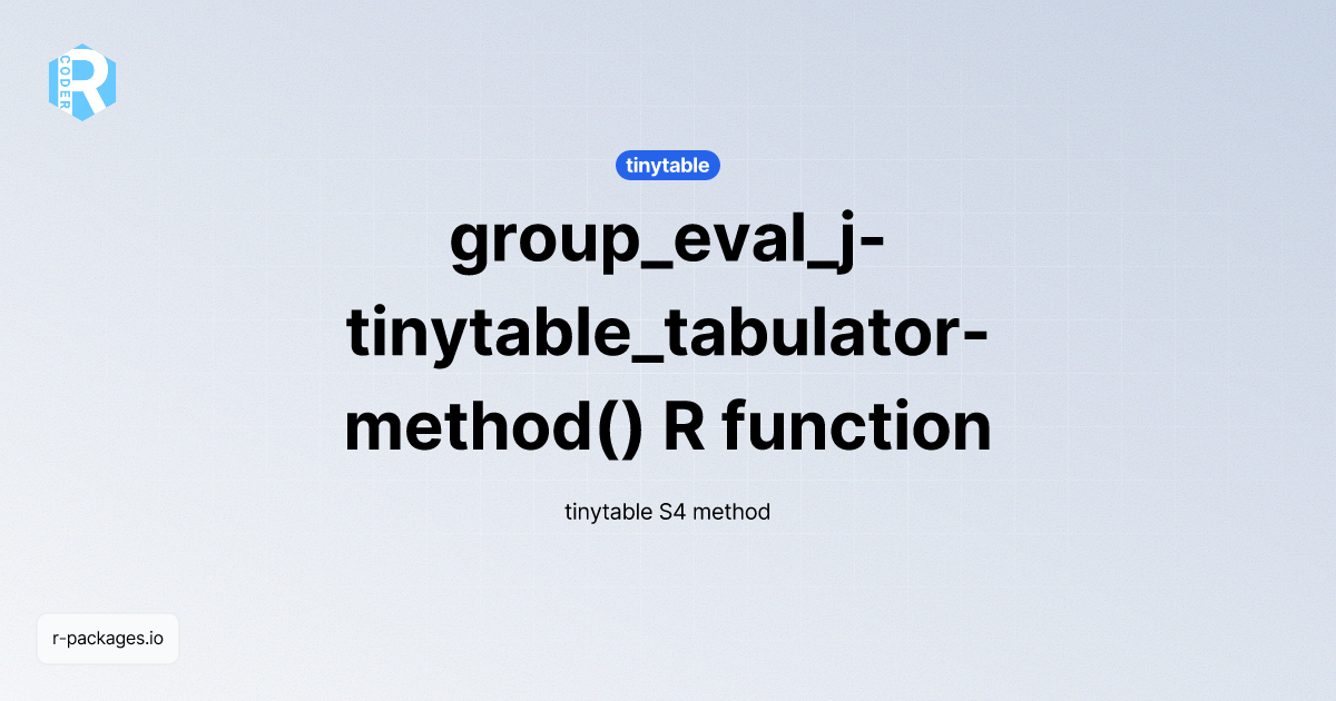 group_eval_j-tinytable_tabulator-method() R function from [tinytable] | R PACKAGES