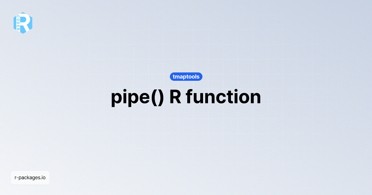 pipe() R function from [tmaptools] | R PACKAGES