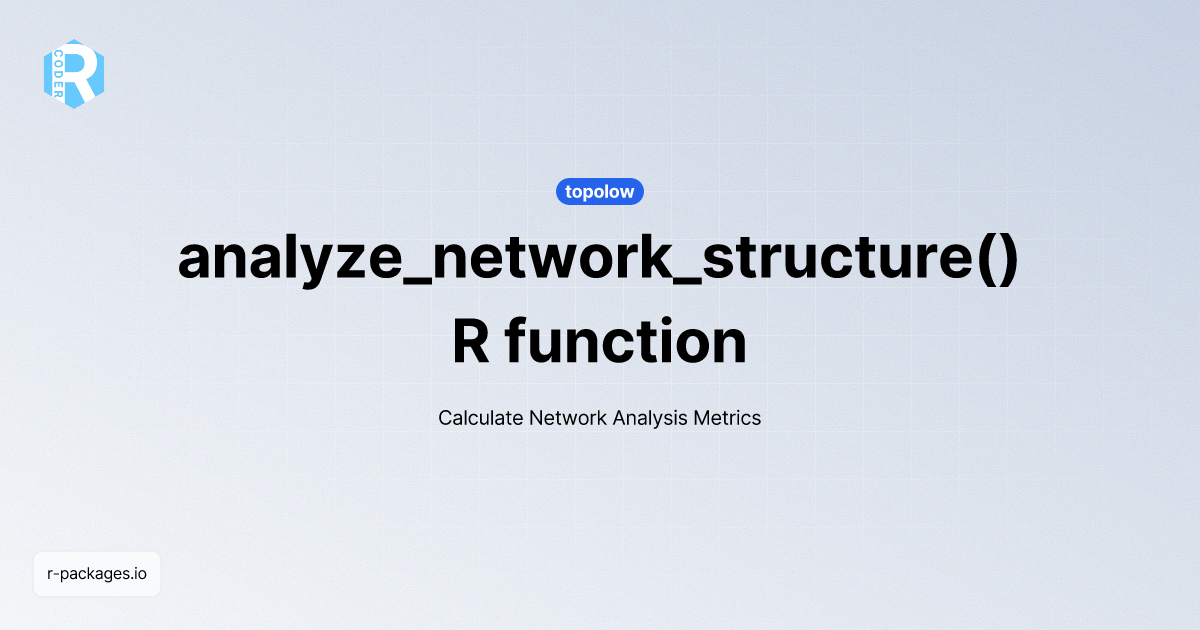 analyze_network_structure() R function from [topolow] | R PACKAGES