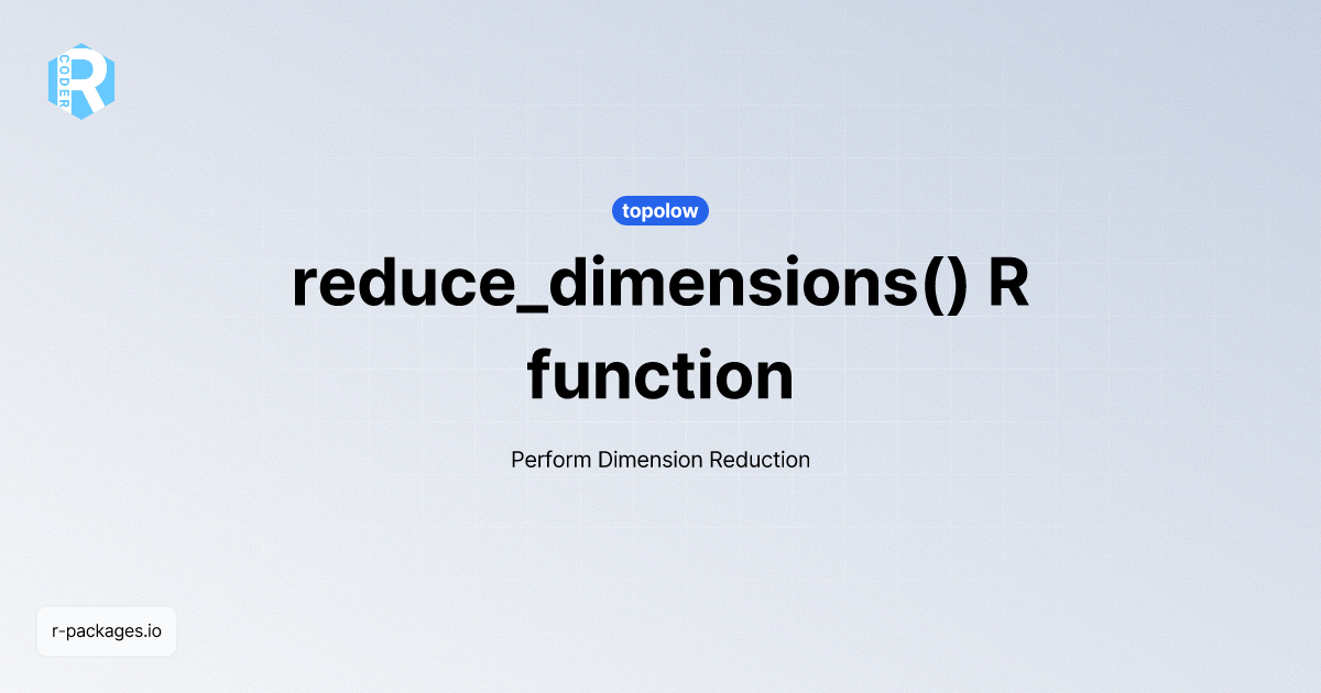 Reduce Dimensions R Function From Topolow R Packages