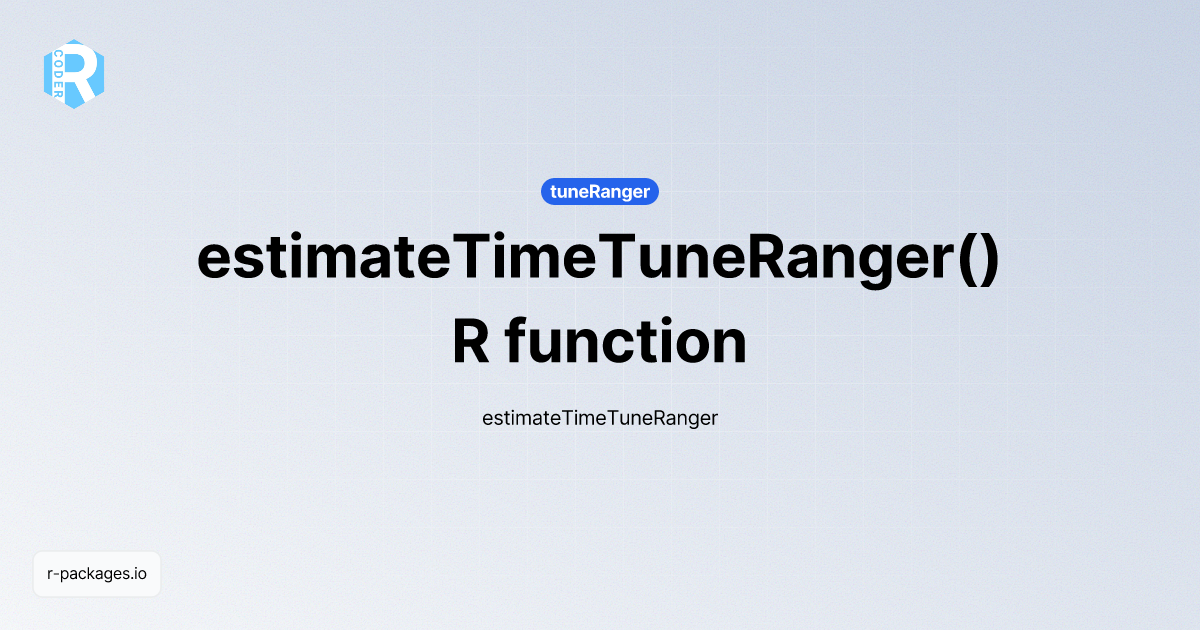 estimateTimeTuneRanger() R function from [tuneRanger] | R PACKAGES