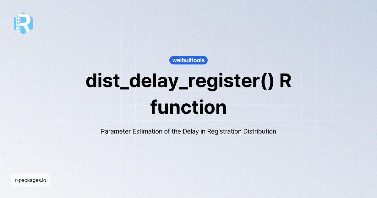 dist_delay_register() R function from [weibulltools] | R PACKAGES