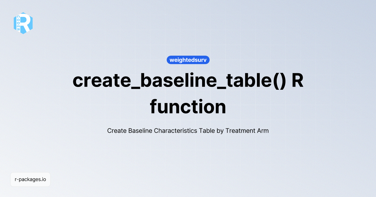 create_baseline_table() R function from [weightedsurv] | R PACKAGES